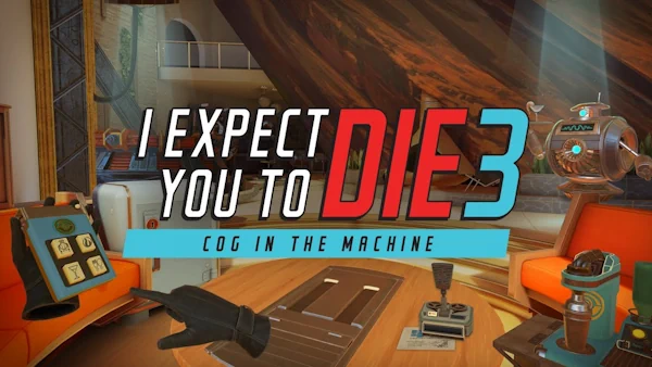 Скачать I Expect You To Die 3: Cog in the Machine (последняя версия ...